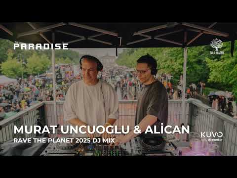 Murat Uncuoglu & Alican | Rave the Planet 2025 | Paradise x DJ Monitor x Soul Water Float