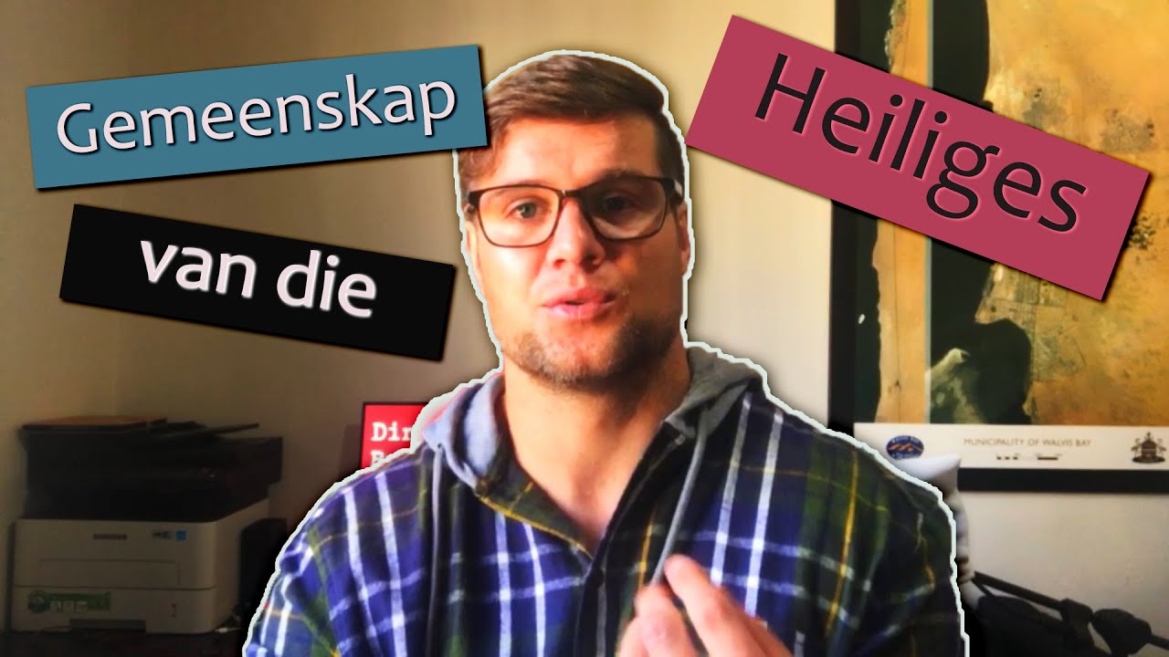 Apostoliese Geloofsbelydenis - Deel 10 - Ek glo in die gemeenskap van ...