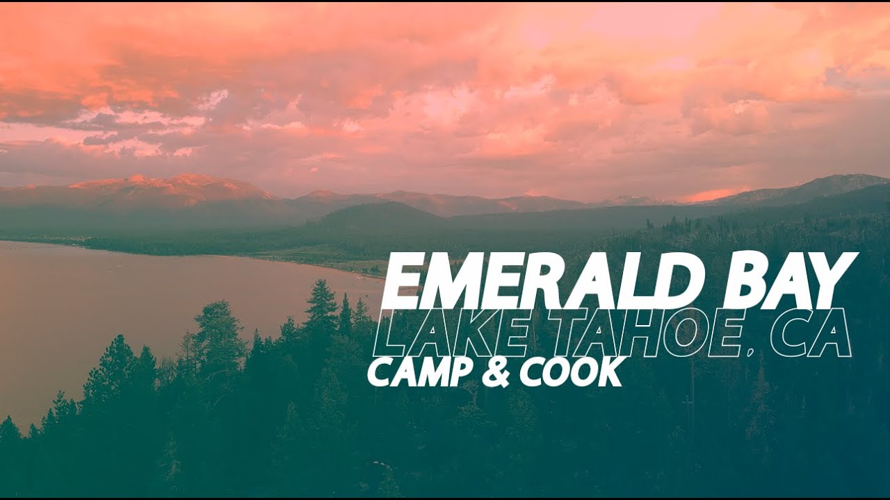 Emerald Bay Lake Tahoe Camp & Cook - YouTube