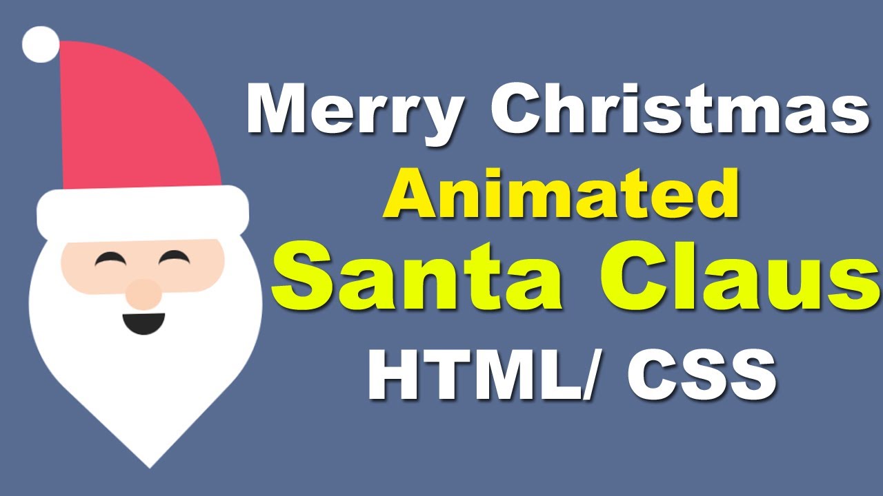 Santa Claus Animation Using Html Css Css Animation Tutorial For 6142