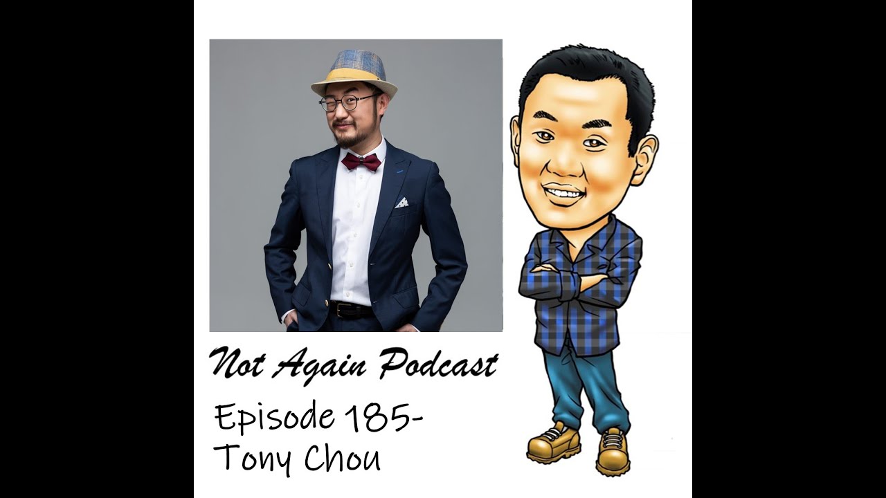 Not Again Podcast Episode 185 -Tony Chou - YouTube