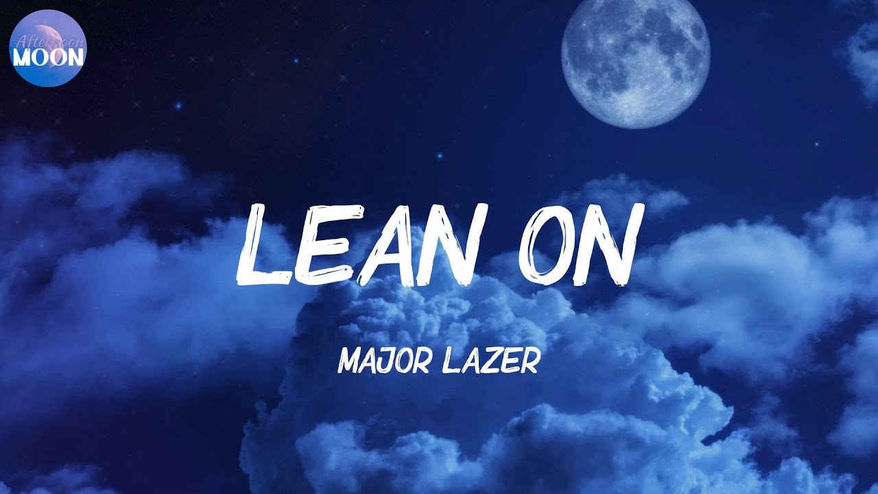 Lean On - Major Lazer (Lyric Video) - YouTube