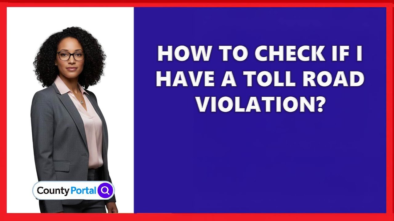 How To Check If I Have A Toll Road Violation? - YouTube