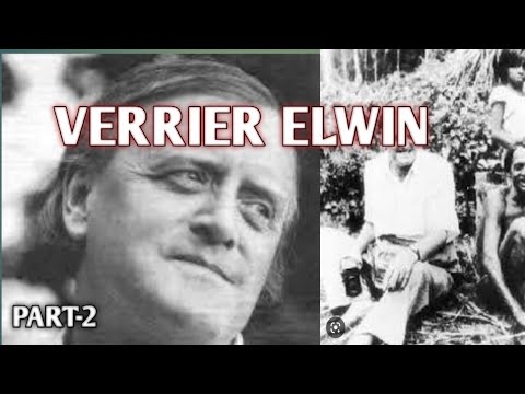 VERRIER ELWIN ON TRIBES|SOCIOLOGY|PART-2 - YouTube