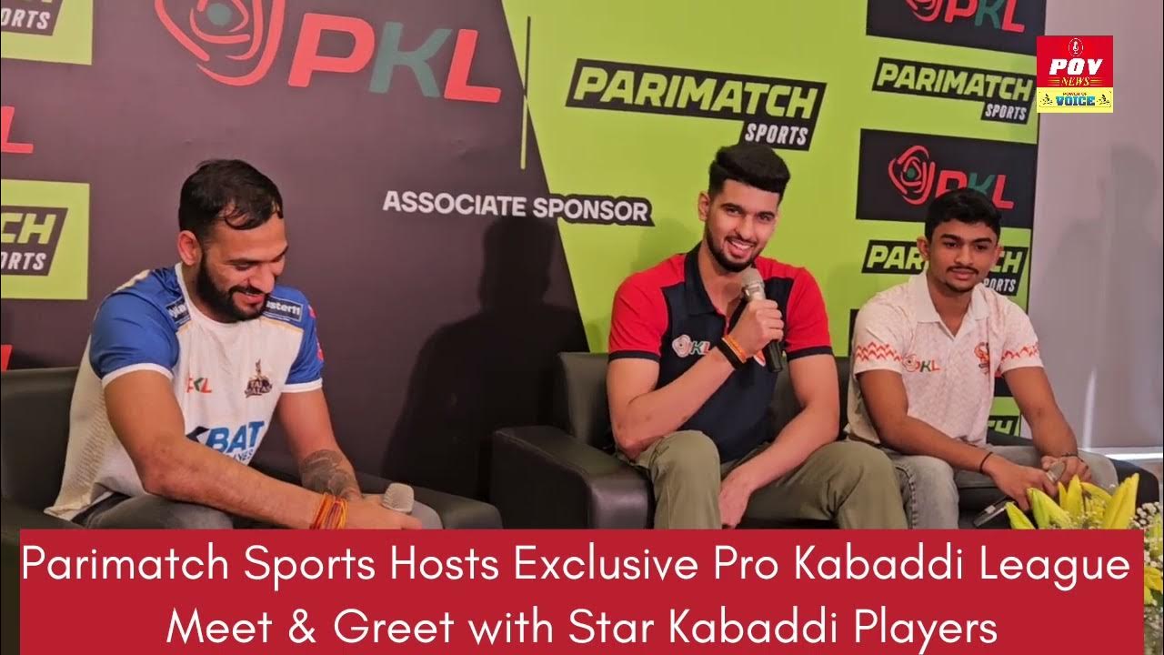Parimatch Sports Hosts Exclusive Pro Kabaddi League Meet & Greet with Star Kabaddi Players - YouTube