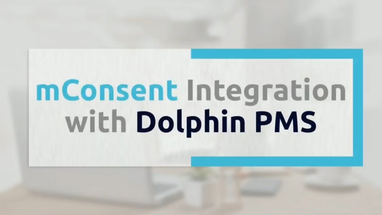 mConsent Integration with Dolphin Management - YouTube