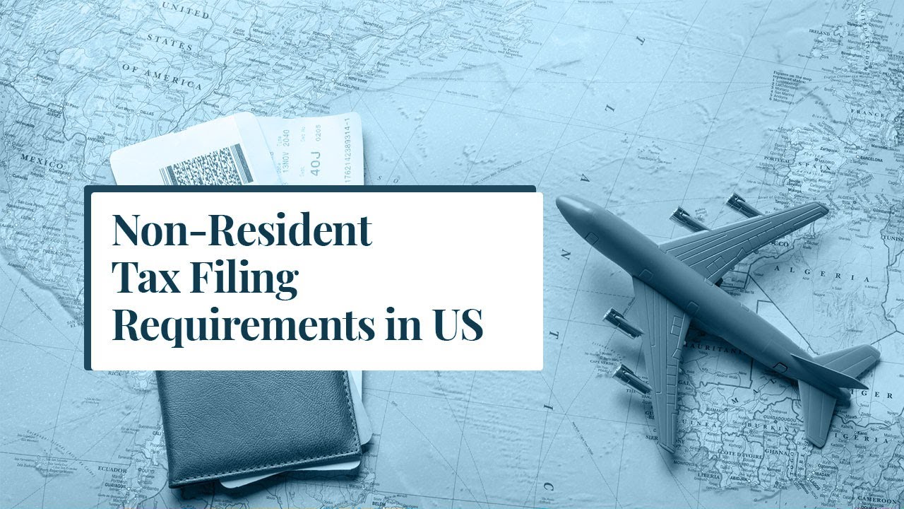 Non-Resident Tax Filing Requirements in US - YouTube