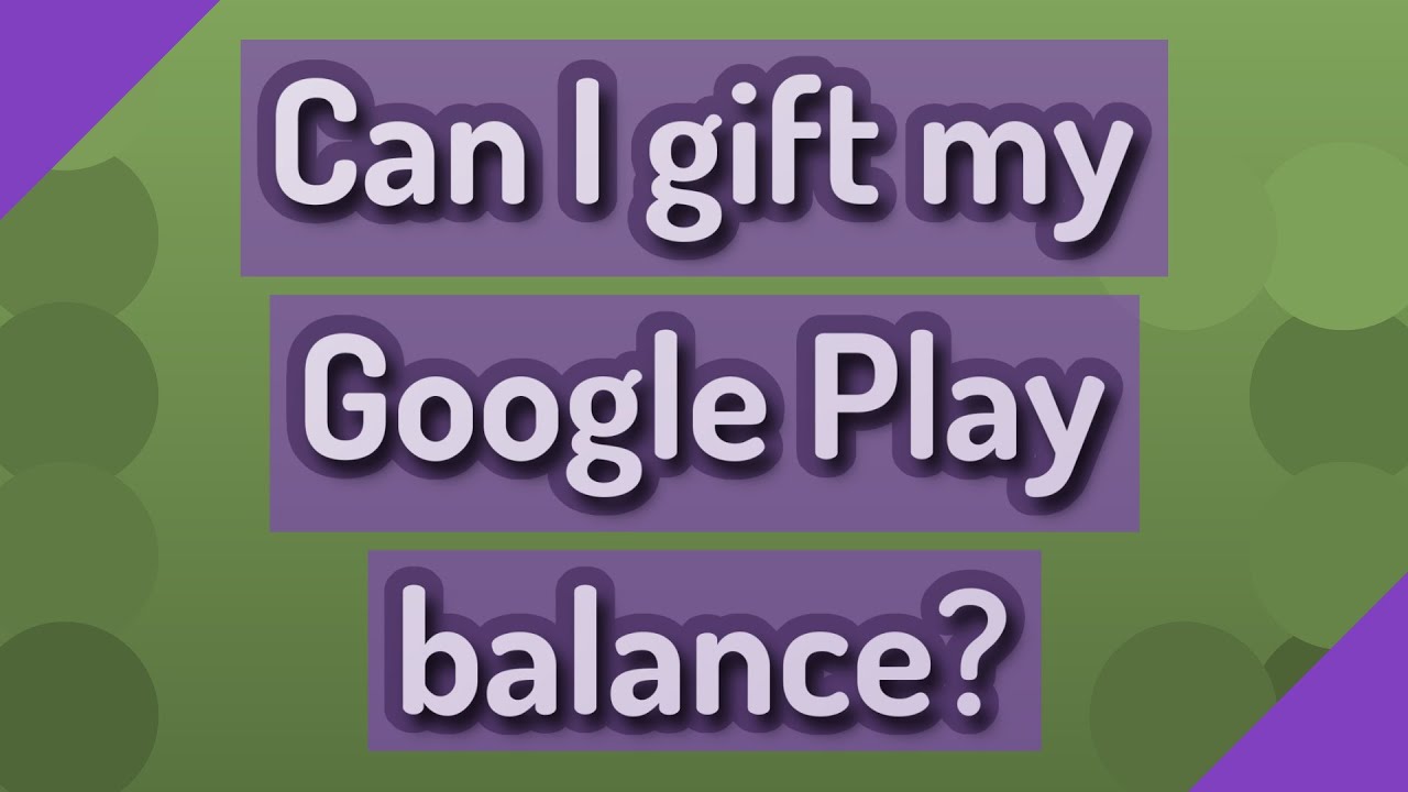 Can I Gift My Google Play Balance YouTube Can I Gift My Google Play Balance YouTube