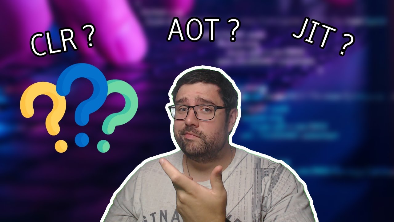 Comment fonctionne .NET ? JIT, AOT, CLR, IL, etc... On décrypte ça ...