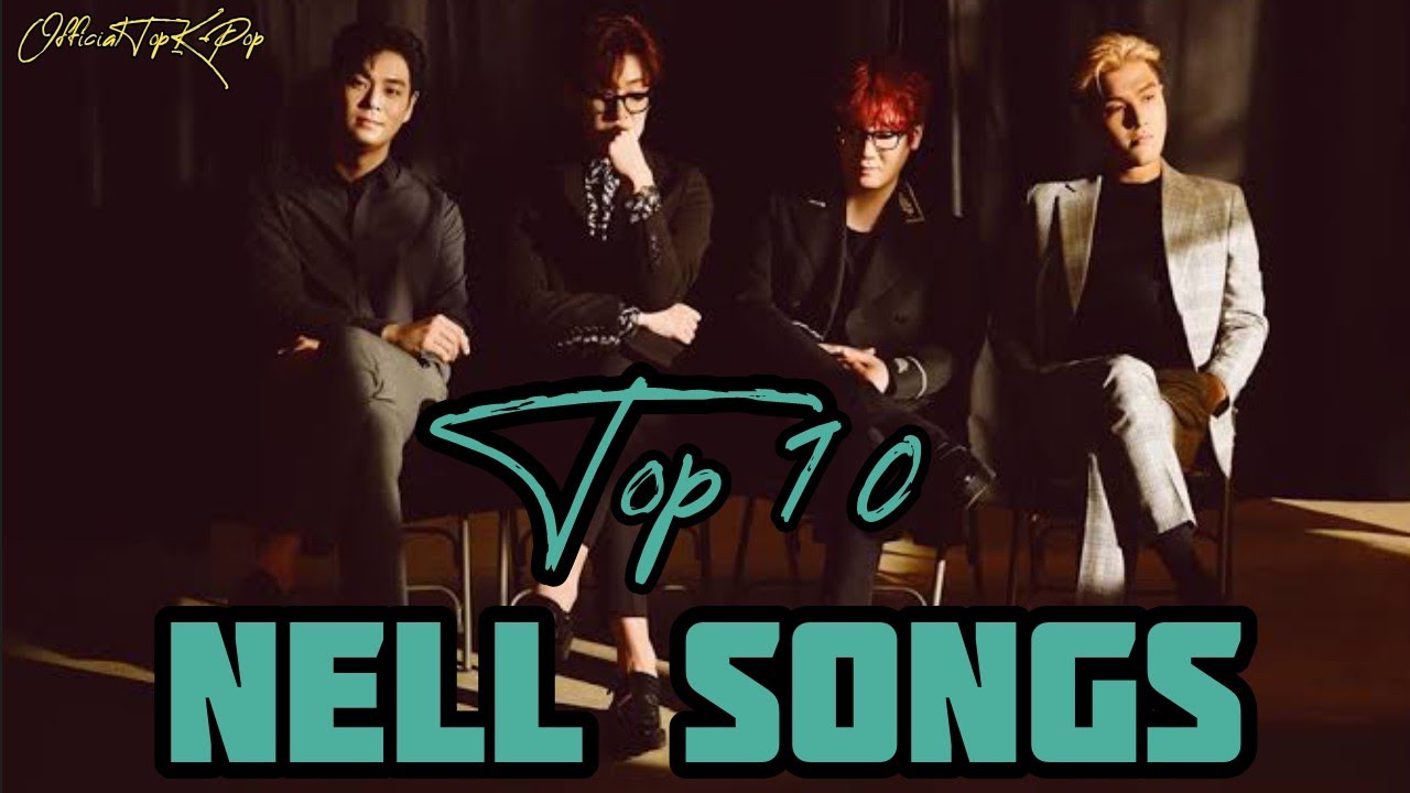 MY TOP 10 NELL SONGS (10 LAGU NELL TERBAIK) | Top K-Pop Version - YouTube
