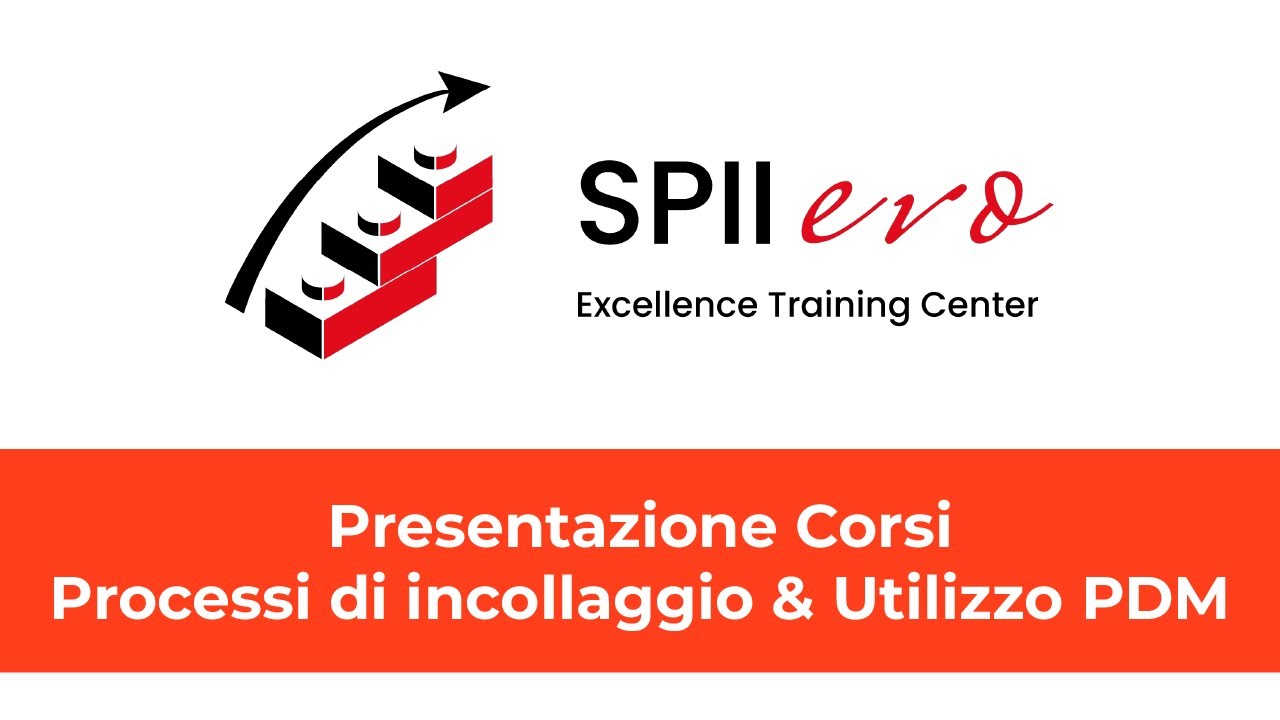 SPII EVO ETC – PRESENTAZIONE CORSI PROCESSI DI INCOLLAGGIO & UTILIZZO ...