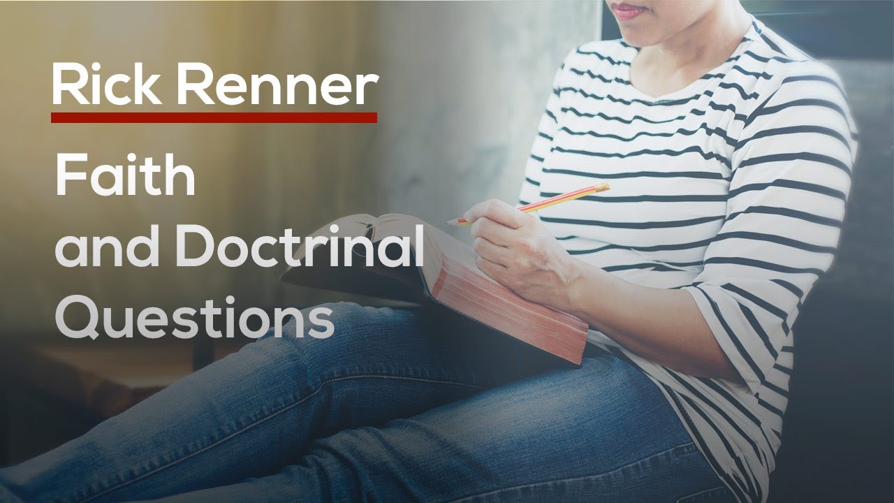 Faith and Doctrinal Questions — Rick Renner - YouTube