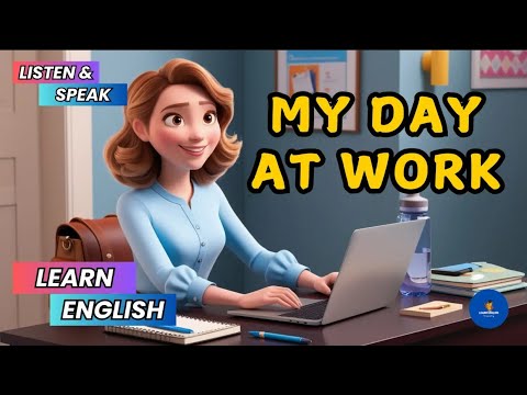 My Day at Work | Improve Your English | English Listening and Speaking ...
