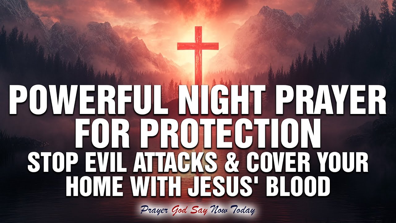 Powerful Night Prayer for Protection | Stop Evil Attacks & Cover Your ...