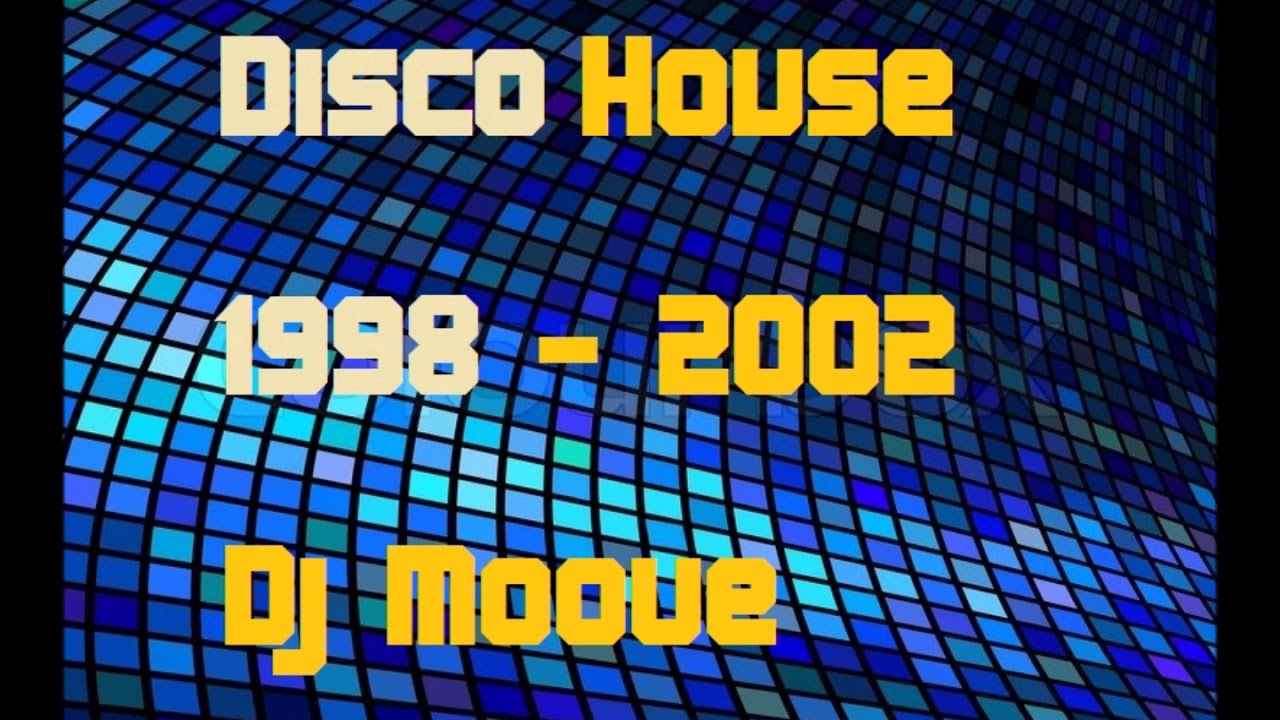 Disco House 1998 - 2002 mixed by Dj Moove - YouTube