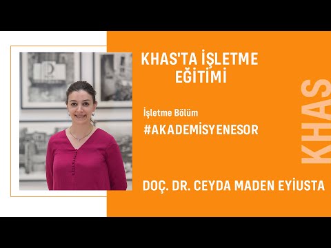 KHAS İşletme Bölümü - Doç. Dr. Ceyda Maden Eyiusta
