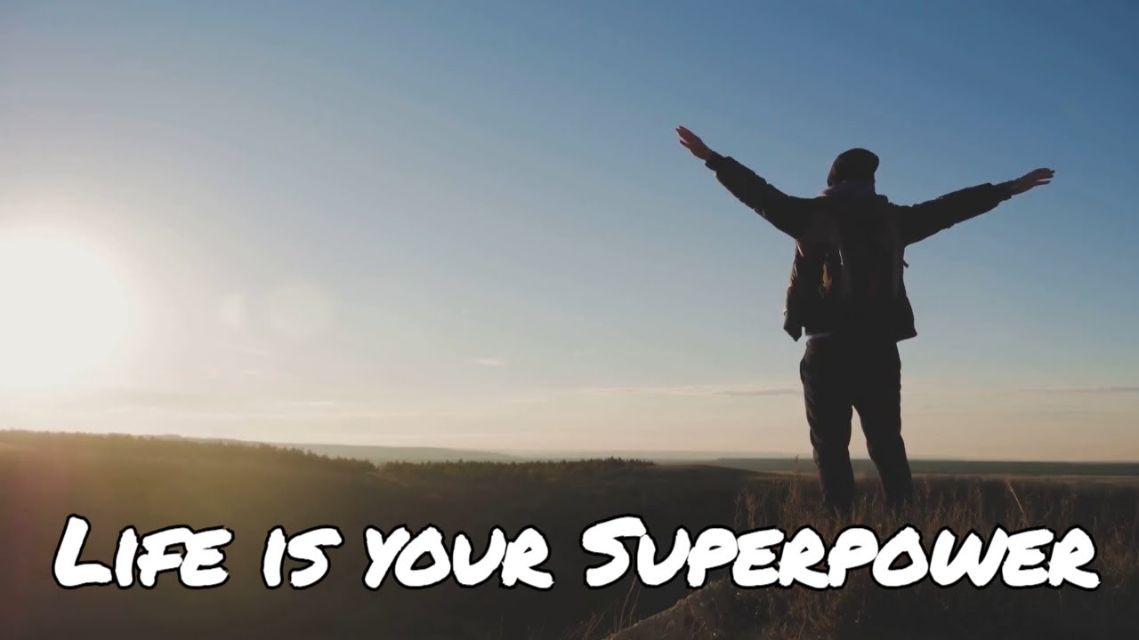 Why Being Alive is Your Greatest Superpower! - YouTube
