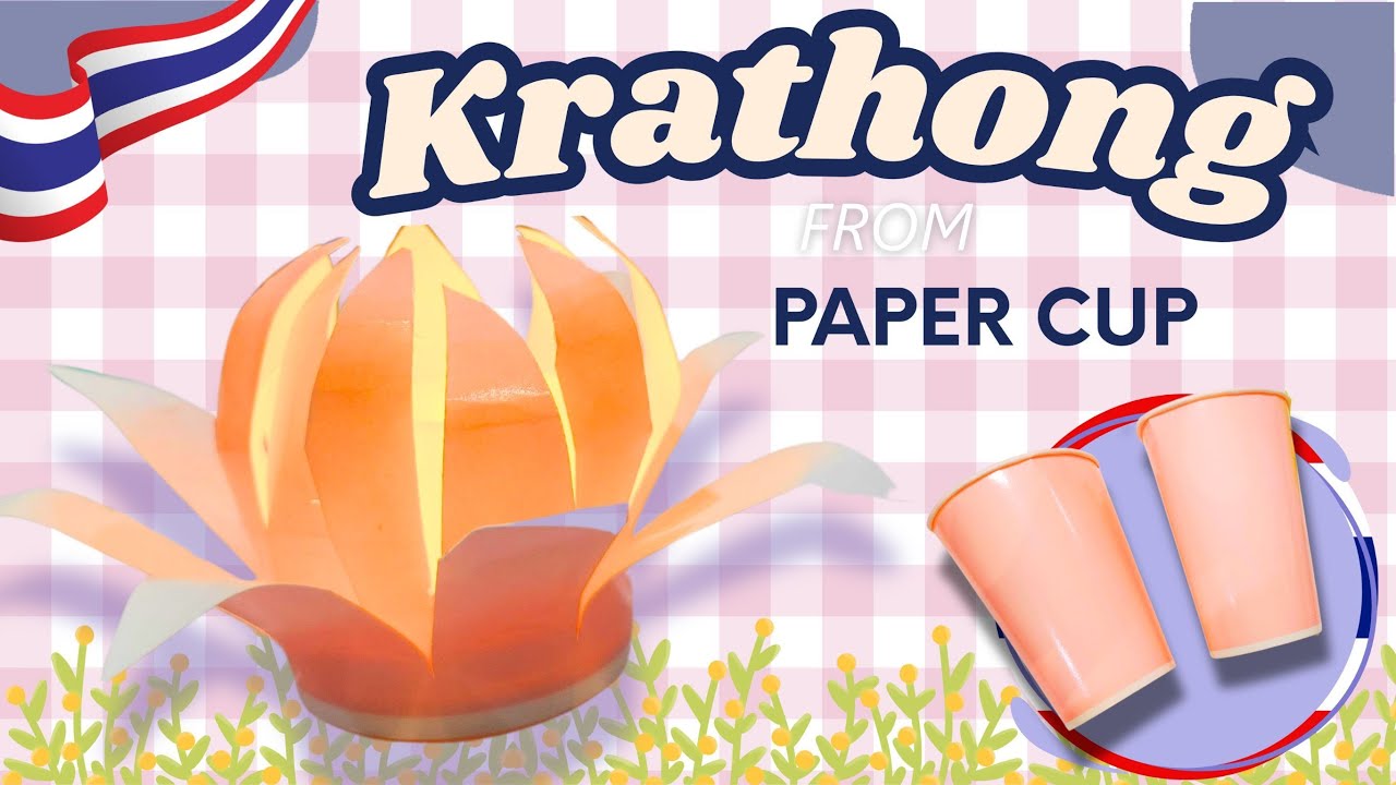 How to make krathong from paper cup ! - YouTube