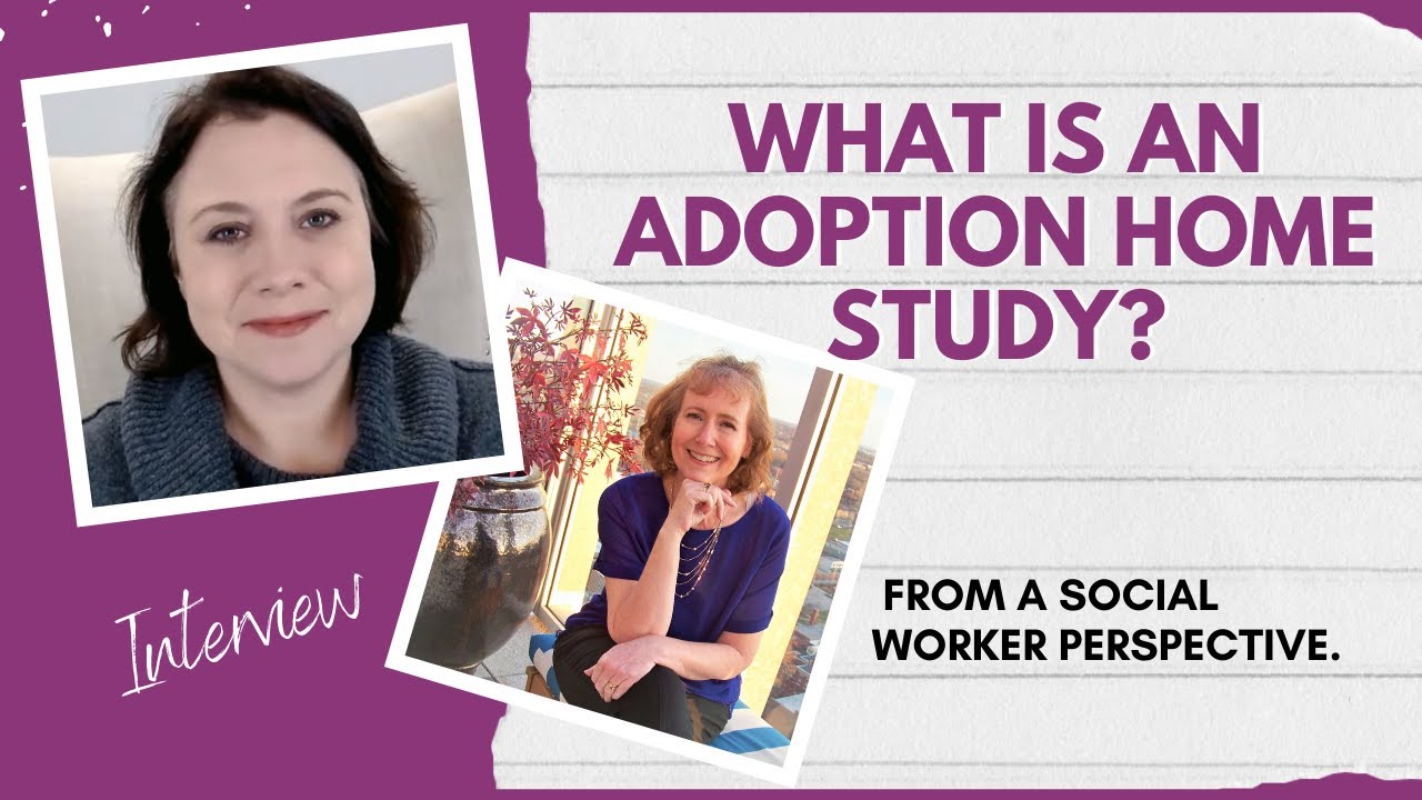 What Is An Adoption Home Study from a Social Workers POV - YouTube