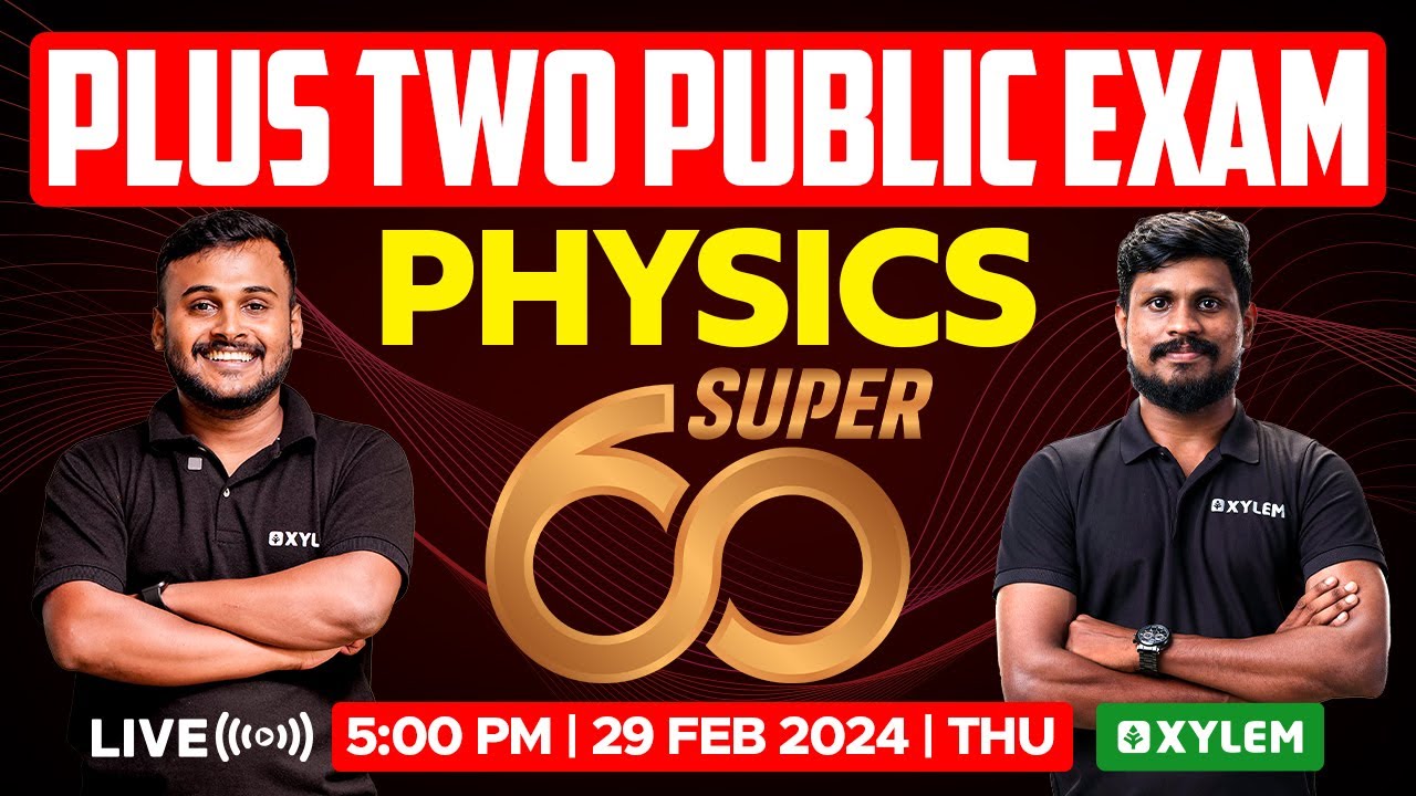 Plus Two Physics - Public Exam - Super 60 | Xylem Plus Two - YouTube