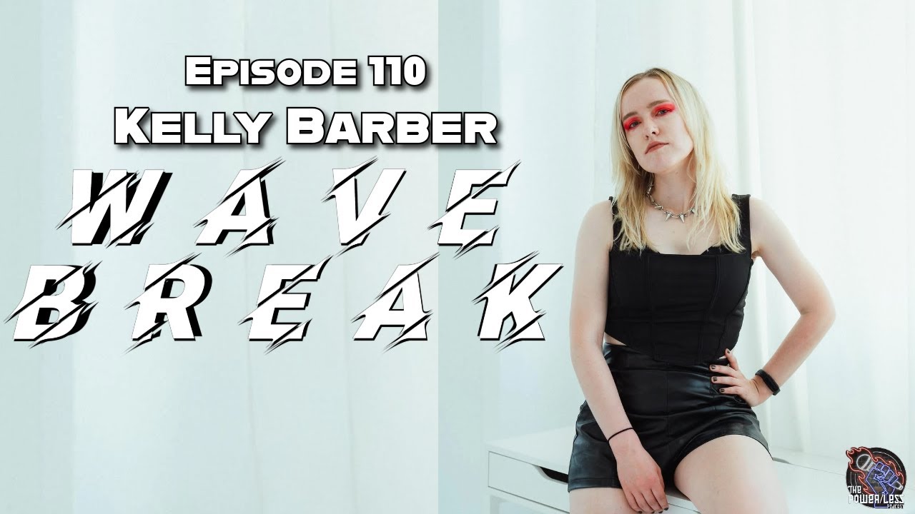 Episode 110- Kelly Barber, Wave Break - YouTube