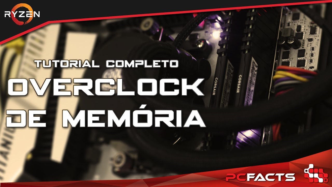 Tutorial completo de Overclock de RAM em Ryzen - YouTube