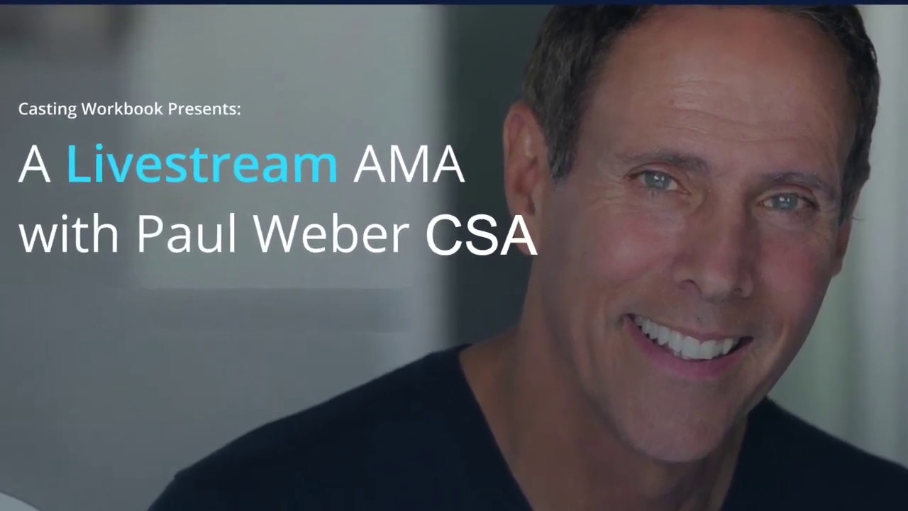 CWB "Livestream AMA" with Casting Director & Acting Coach Paul Weber ...