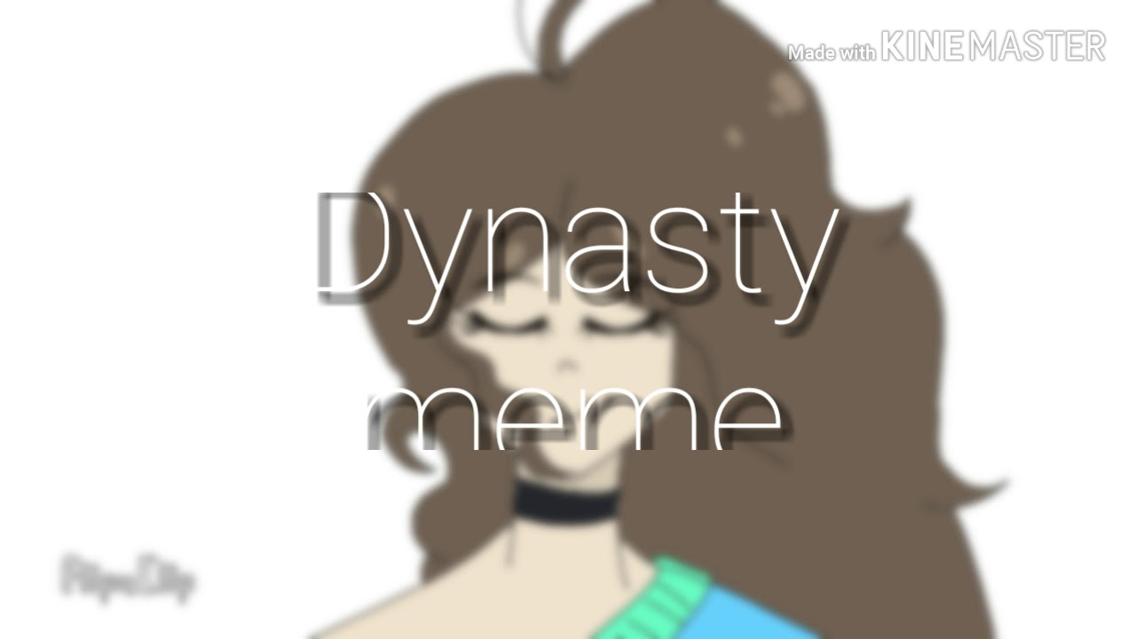 Dynasty | animation meme - YouTube