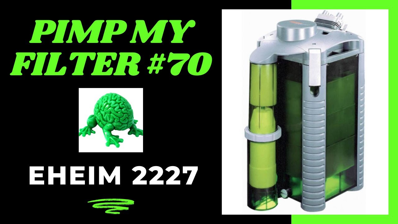 Pimp My Filter #70 - Eheim Wet and Dry Filter (2227 / 2329) Canister ...