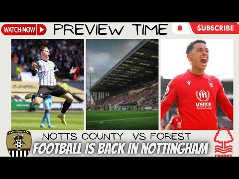 Football IS BACK | Notts County Vs Nottingham Forest Pre-Season Ft ...