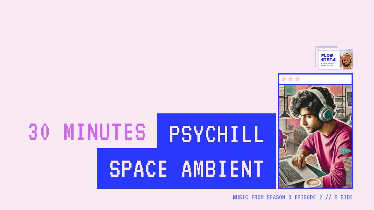 30 MIN Quick Flow // Psychill, Space Ambient - YouTube