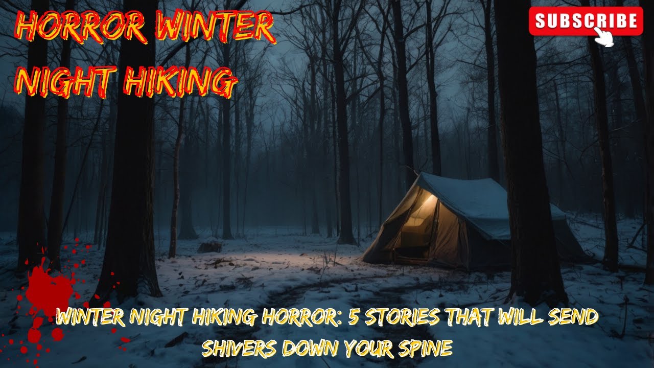 Winter Night Hiking Horror: 5 Stories That Will Send Shivers Down Your ...