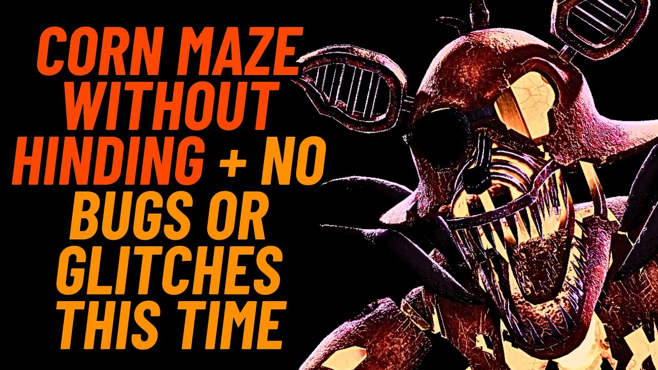 CORN MAZE WITHOUT HIDING NO BUGS OR GLITCHES - FNaF HW - 100% legit ...