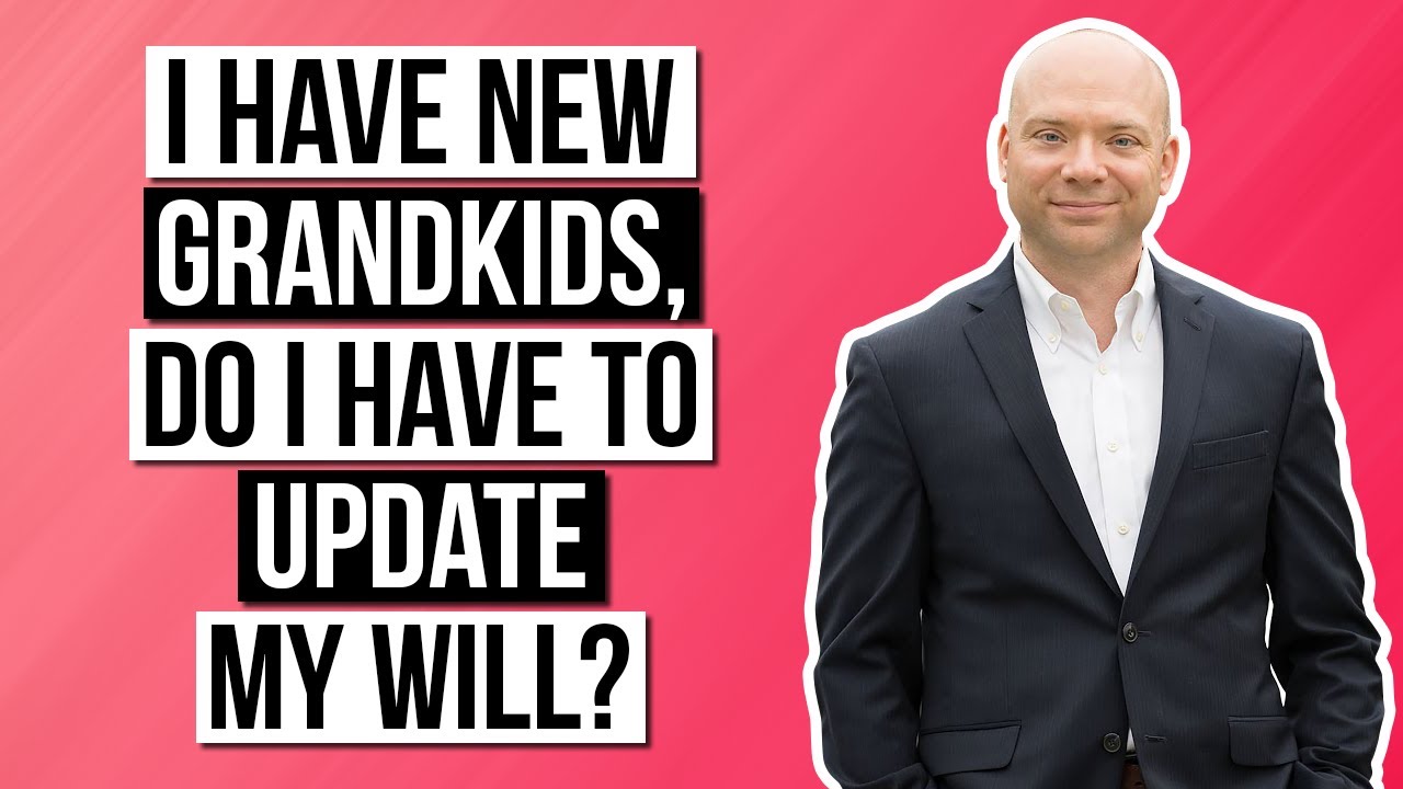 I Have New Grandkids Do I Have To Update My Will YouTube i-have-new-grandkids-do-i-have-to-update-my-will-youtube