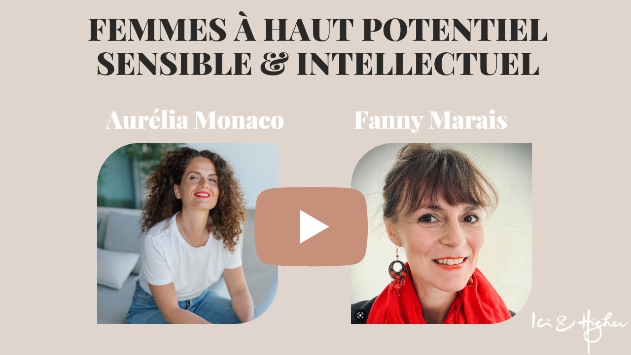 Échange avec Fanny Marais : Femmes à haut potentiel sensible ...