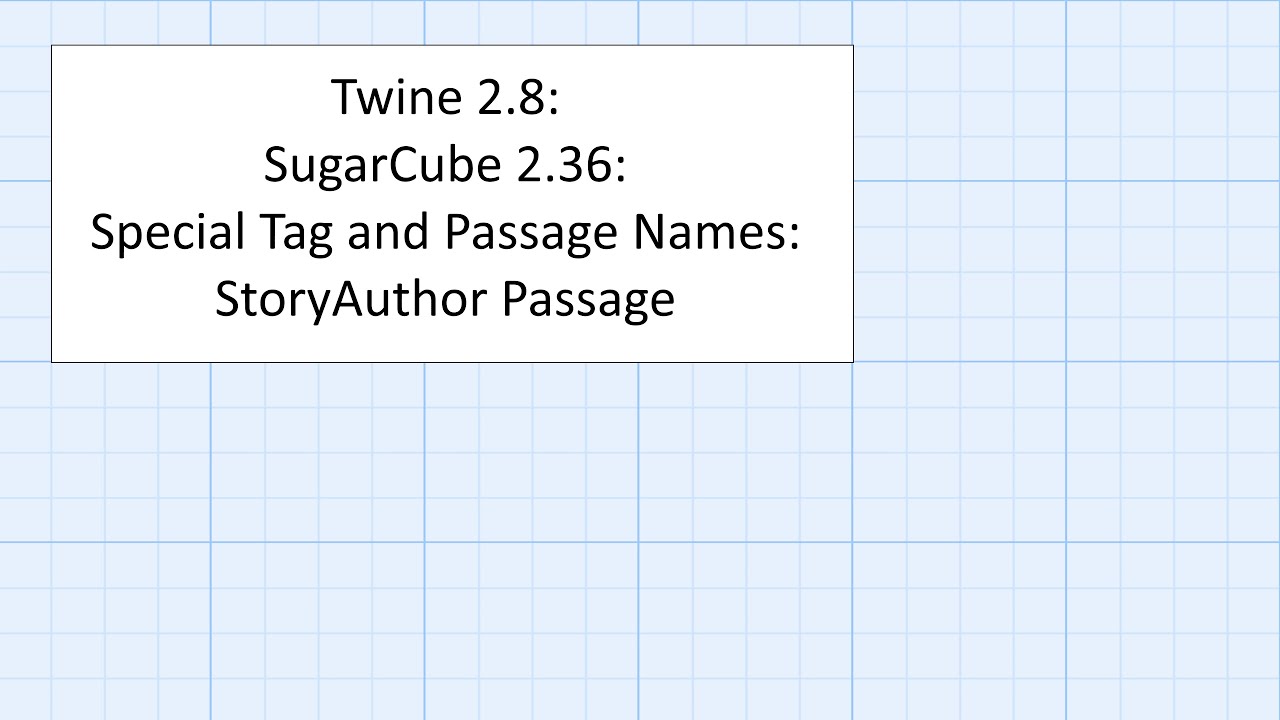 Twine 2 8 SugarCube 2 36 Special Tag And Passage Names StoryAuthor twine-2-8-sugarcube-2-36-special-tag-and-passage-names-storyauthor