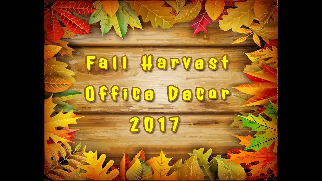 2017 Harvest Office Decorations - YouTube