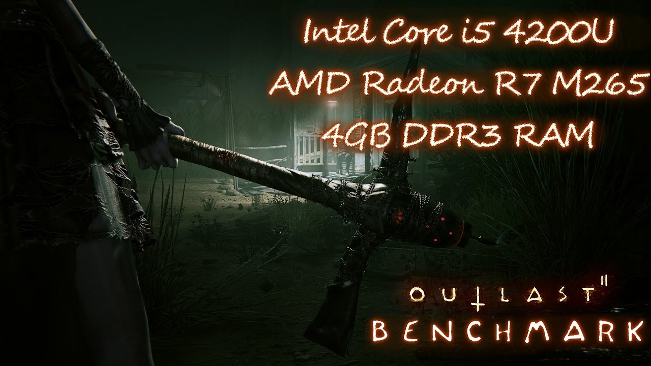 Outlast 2 Benchmark | MEDIUM | i5 4200u | R7 M265 | 4GB RAM - YouTube
