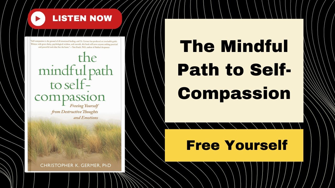 The Mindful Path to Self Compassion Audiobook | Book Summary in English - YouTube