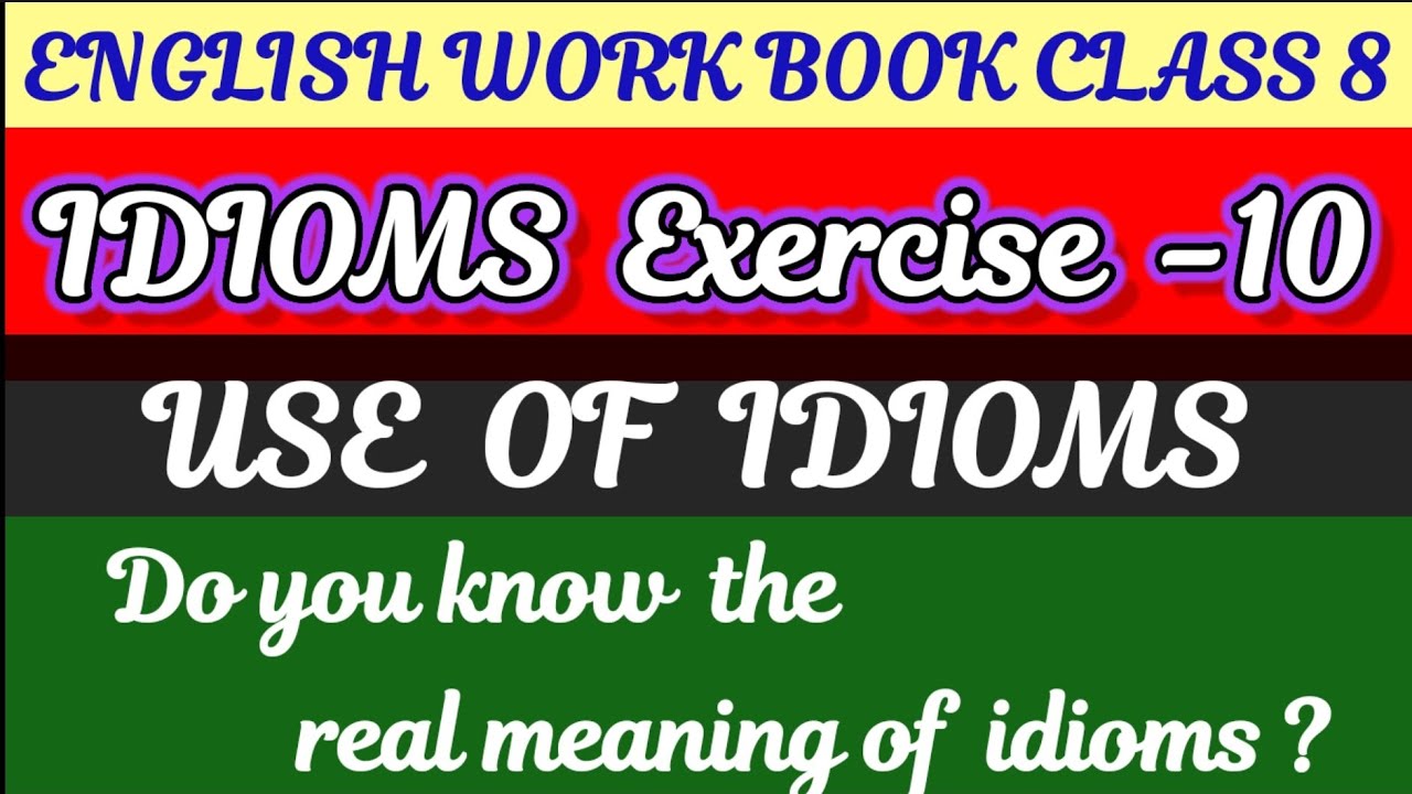 English Work Book 8 Exercise 10 The Use Of Correct Idiom In The english-work-book-8-exercise-10-the-use-of-correct-idiom-in-the