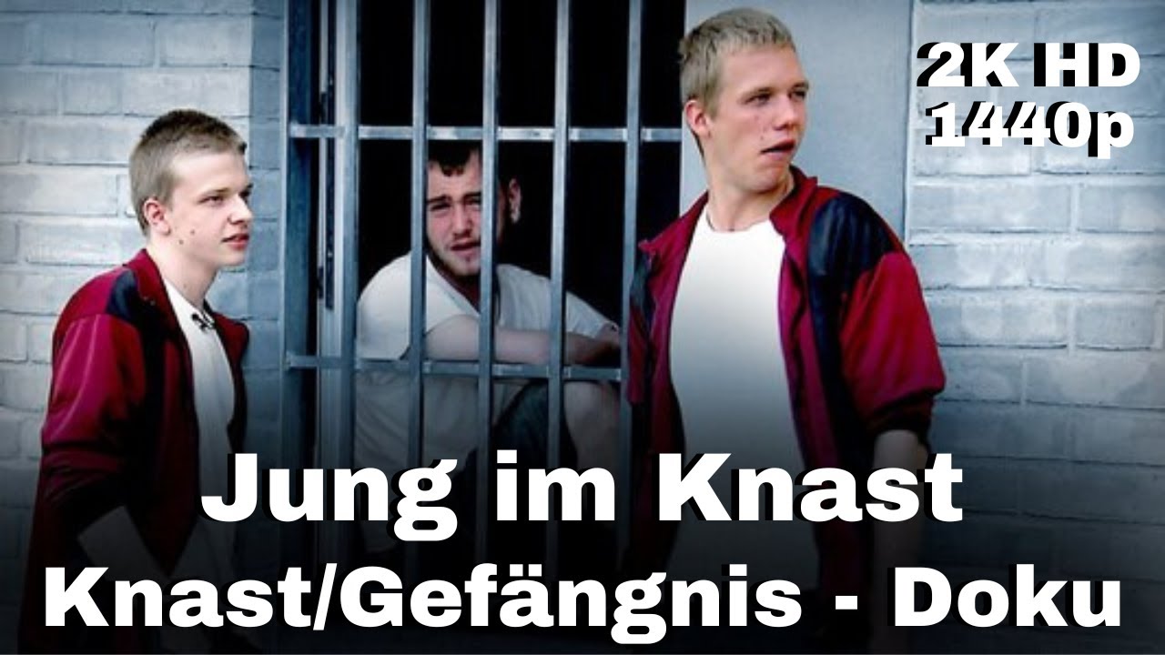 Jung im Knast - Knast - Gefängnis Dokumentation [LunaPuu - Doku-TV ...