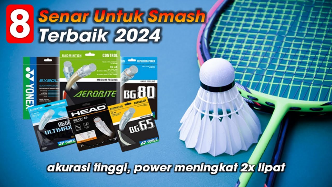 Rekomendasi 8 Senar Raket Badminton Terbaik Untuk Smash Tahun 2024 ...