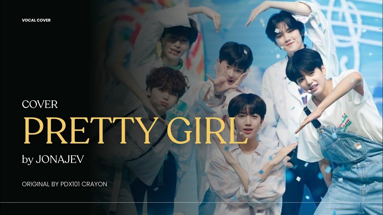 PDX 101 CRAYON ‟PRETTY GIRL‟˖ › [ COVER BY JOYCE, NAYIERA, & GUN] - YouTube