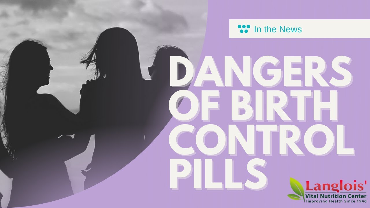 Dangers of Birth Control Pills! - YouTube