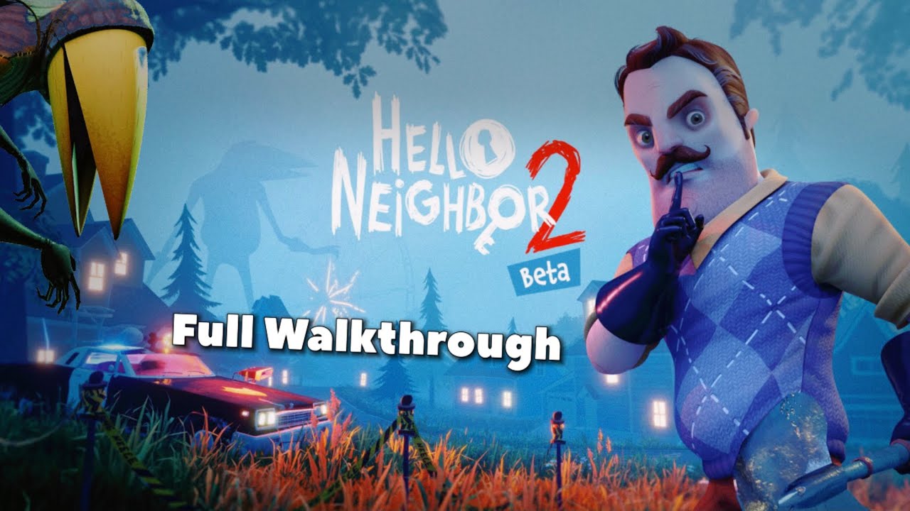 Hello Neighbor 2 Beta Walkthrough (FULL GAME) - YouTube