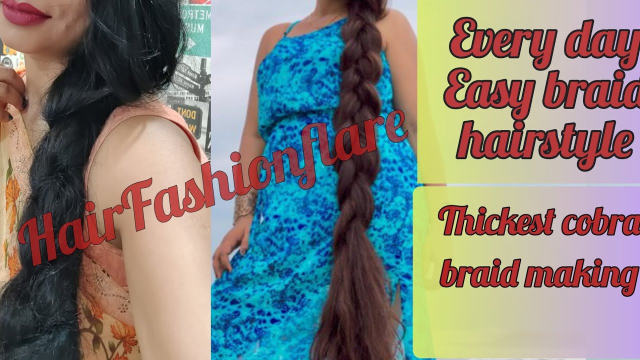 How to make everyday easy braid style. | Long thick cobra braid hairstyle.. - YouTube