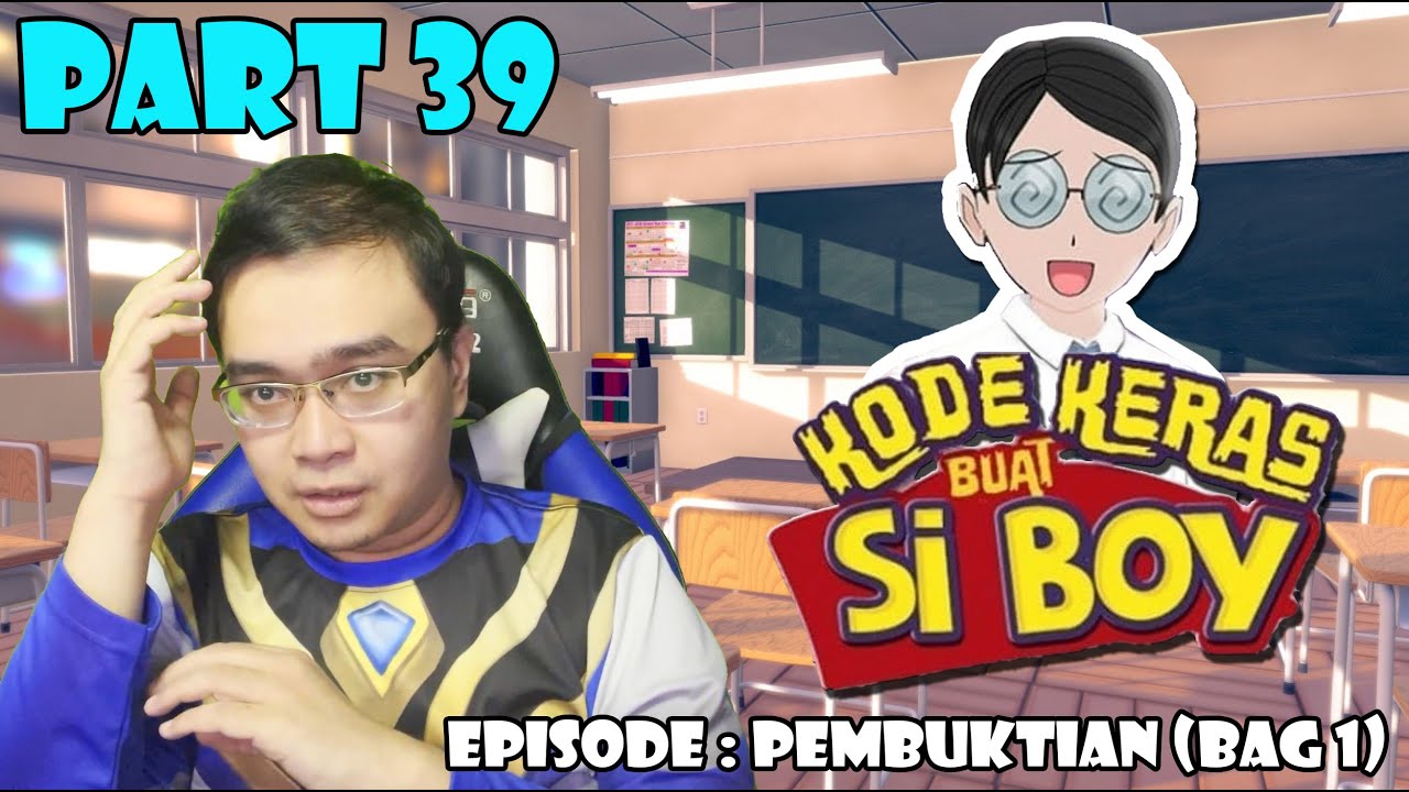 Kode Keras Buat Si Boy Part 39 - EPISODE : PEMBUKTIAN (BAG 1) - YouTube