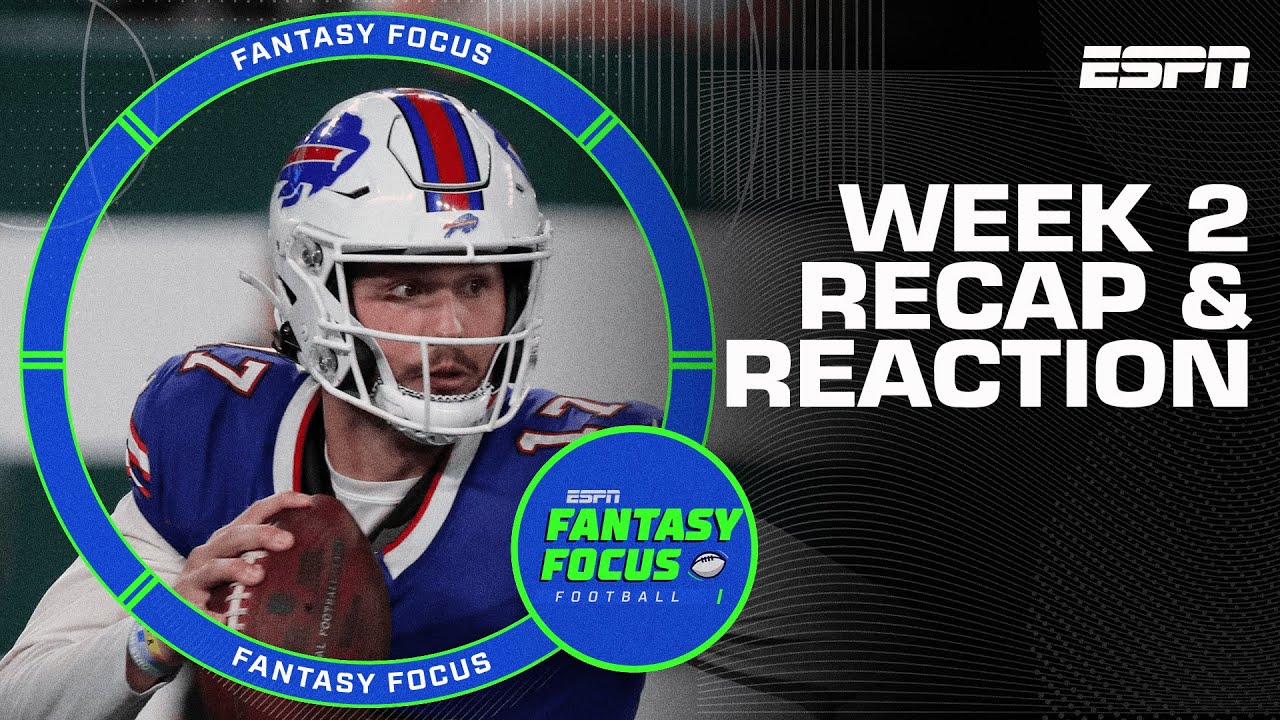 Week 2 Recap & Reaction | Fantasy Focus 🏈 - YouTube