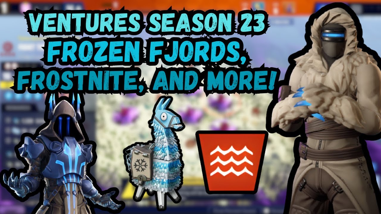 VENTURES SEASON 23 HAS BEGUN! Frozen Fjords, Frostnite, Event Heroes ...