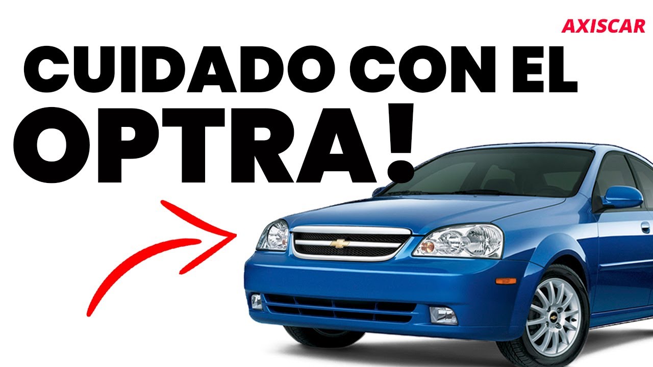 QUÉ tal es el CHEVROLET OPTRA | LA GUÍA DEFINITIVA - YouTube